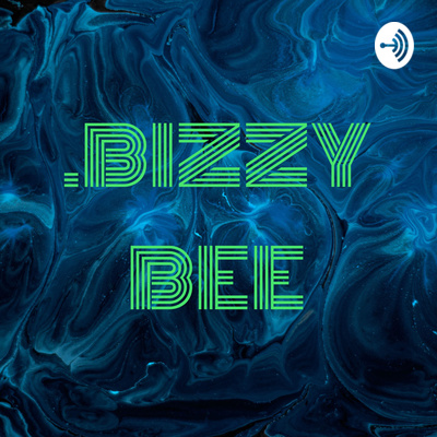 .BIZZY BEE • A podcast on Spotify for Creators
