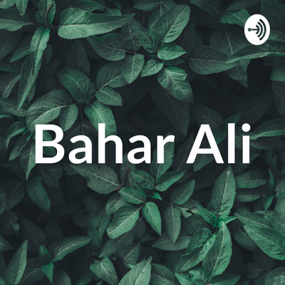 Bahar Ali • A podcast on Spotify for Creators