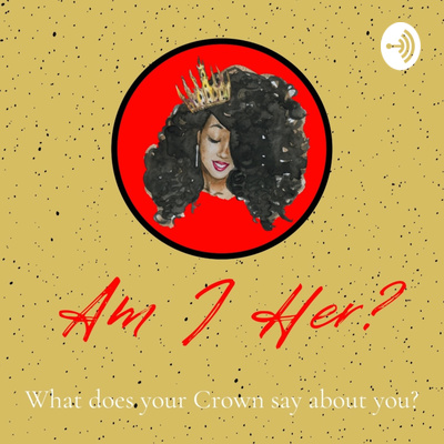 Am I Her • A podcast on Spotify for Creators