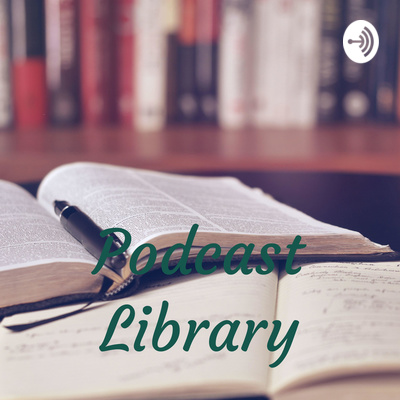 Podcast Library • A podcast on Spotify for Podcasters