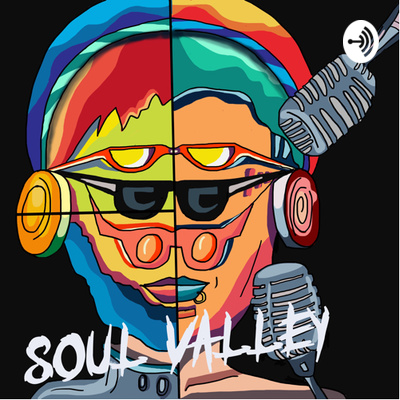 Soul Valley • A podcast on Spotify for Podcasters