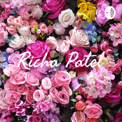 Richa Patel • A podcast on Spotify for Creators