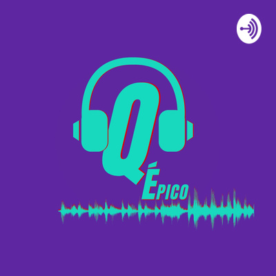 Quesito Épico Podcast • A podcast on Spotify for Podcasters