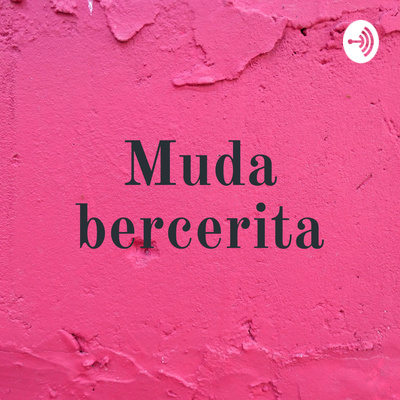 Muda Bercerita • A podcast on Spotify for Podcasters
