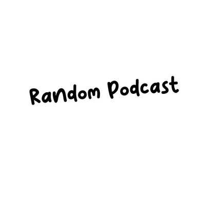 Random Podcast • A podcast on Spotify for Podcasters
