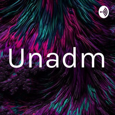 Unadm • A podcast on Spotify for Podcasters