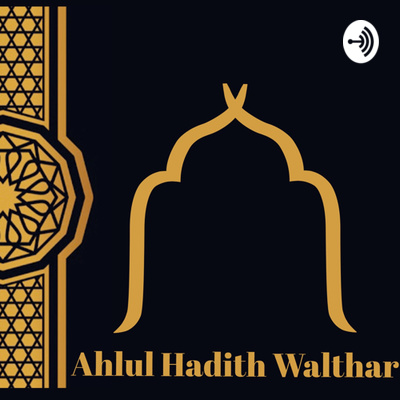 ahlul-hadith-walthar • A podcast on Spotify for Creators