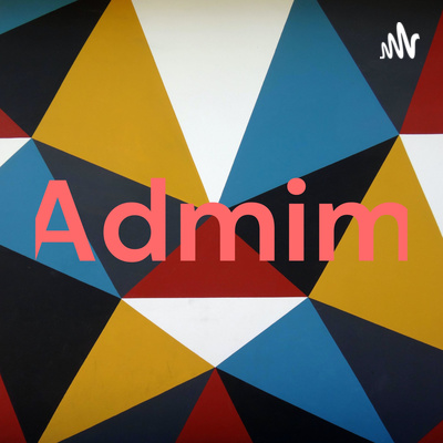 Admim • A podcast on Spotify for Creators