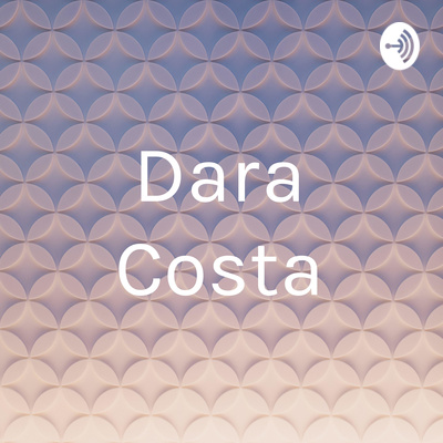 Dara Costa • A podcast on Spotify for Creators