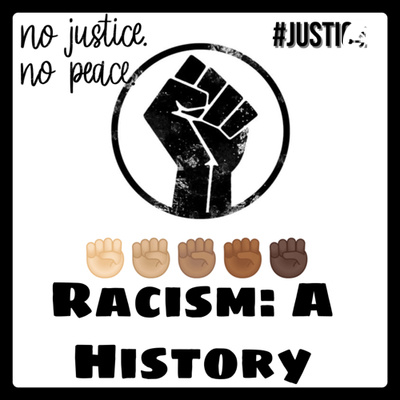 Racism: A History • A podcast on Spotify for Creators