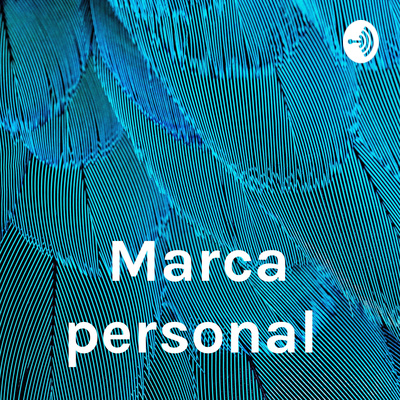 Marca personal • A podcast on Spotify for Creators