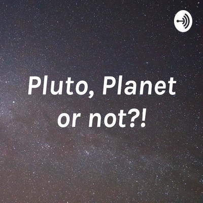 Pluto, Planet or not?! • A podcast on Spotify for Creators