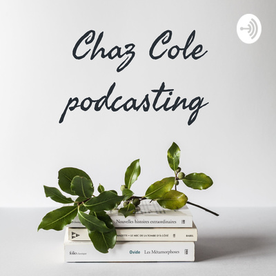 Chaz Cole podcasting • A podcast on Spotify for Podcasters