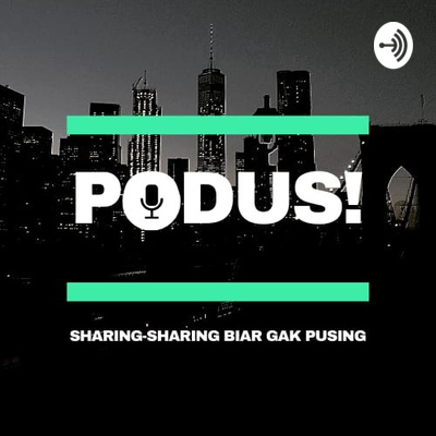 PodUs: Sharing Biar Gak Pusing • A podcast on Spotify for Podcasters