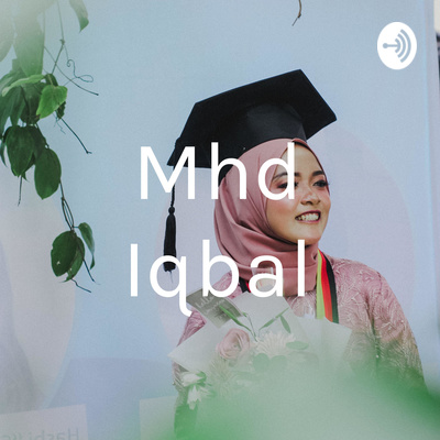Mhd Iqbal • A podcast on Spotify for Podcasters