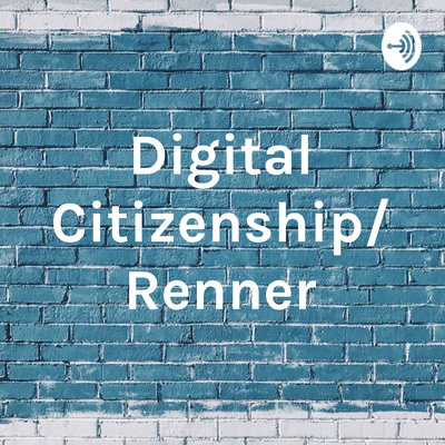 Digital Citizenship/ Sarah Renner by Digital Citizenship/ Renner