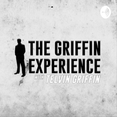 The Griffin Experience • A podcast on Spotify for Podcasters