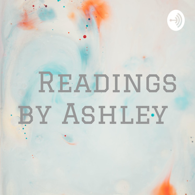 Readings by Ashley • A podcast on Spotify for Creators