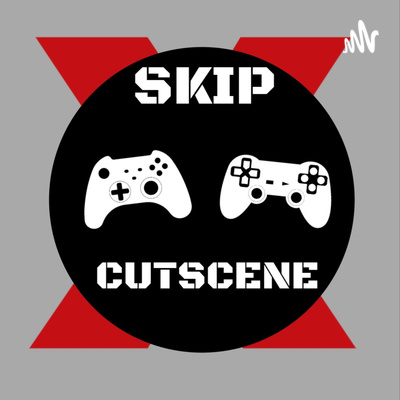 Skip Cutscene • A podcast on Spotify for Creators