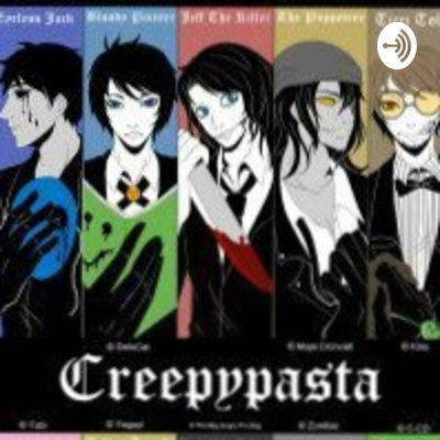 Creepypasta • A podcast on Spotify for Podcasters