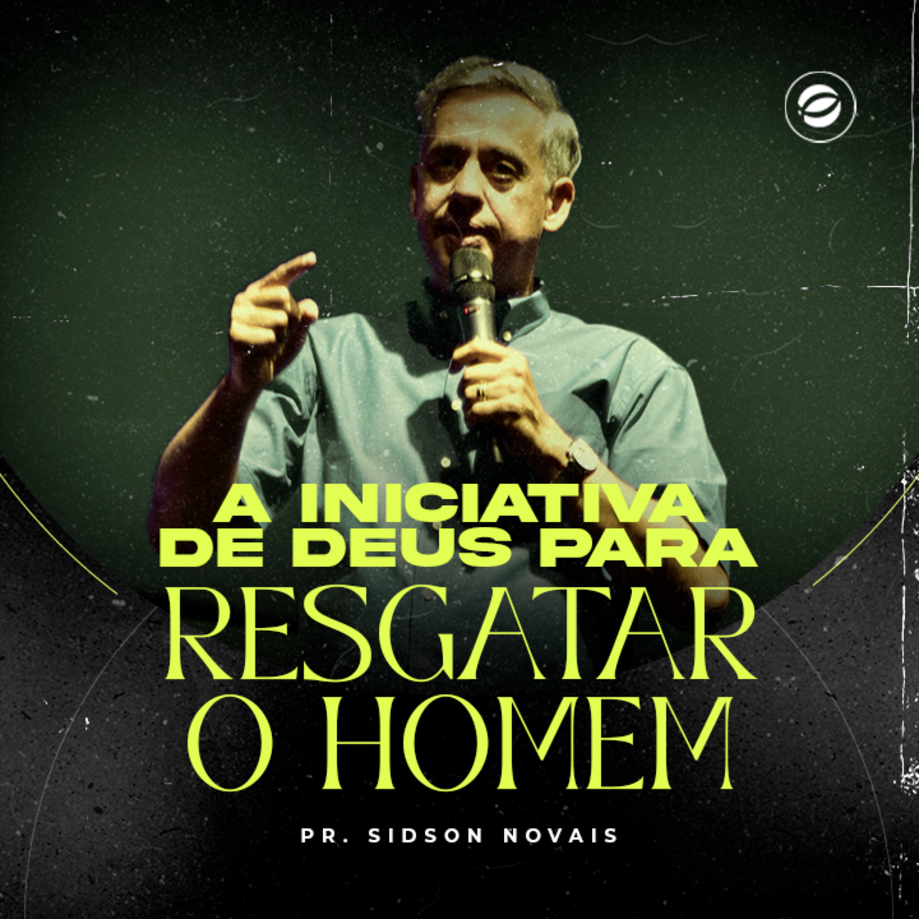 A Iniciativa de Deus para Resgatar o Homem | Pr. Sidson Novais – Missão ...
