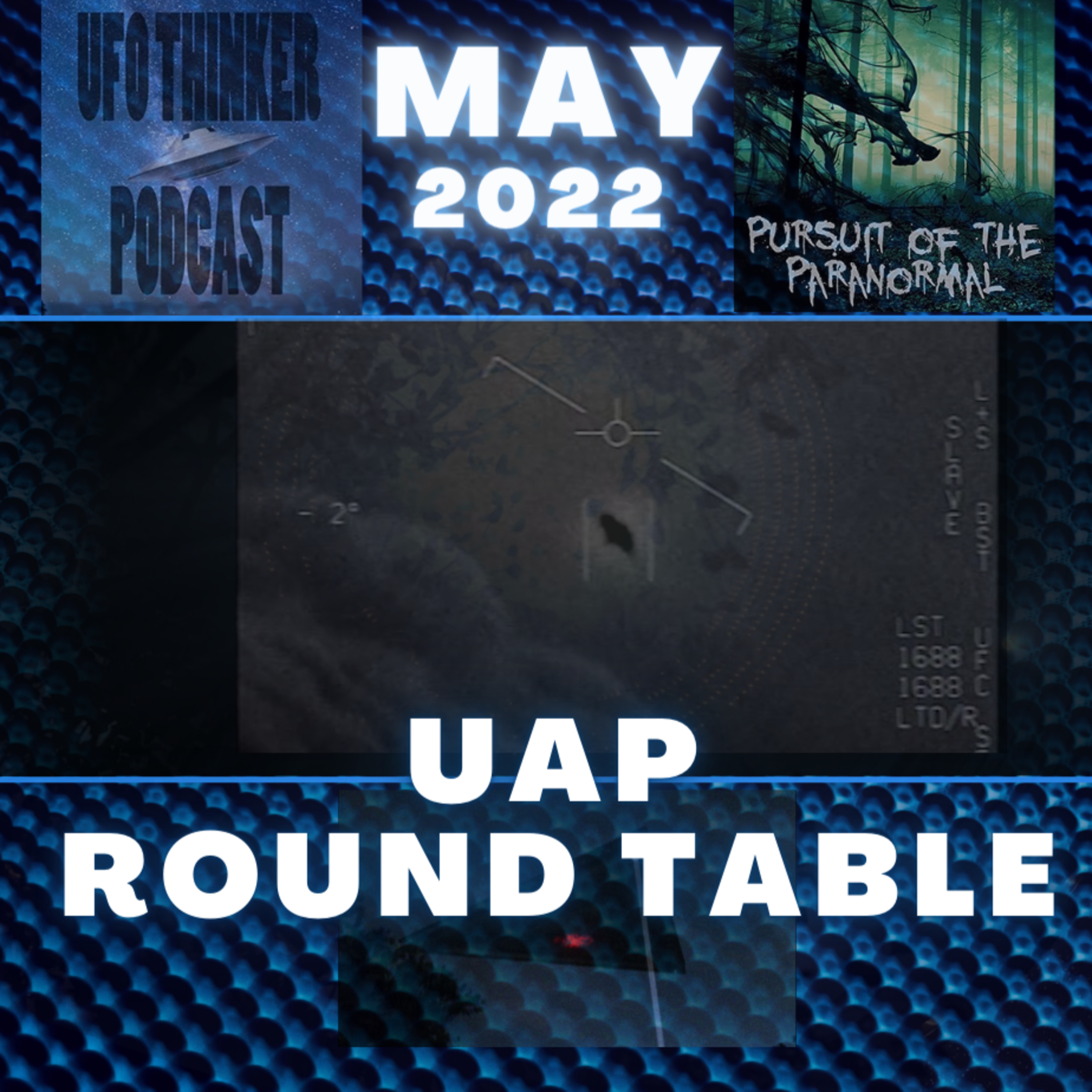 May 2022 UAP Round Table with UFO Thinker & PotP - Congressional ...