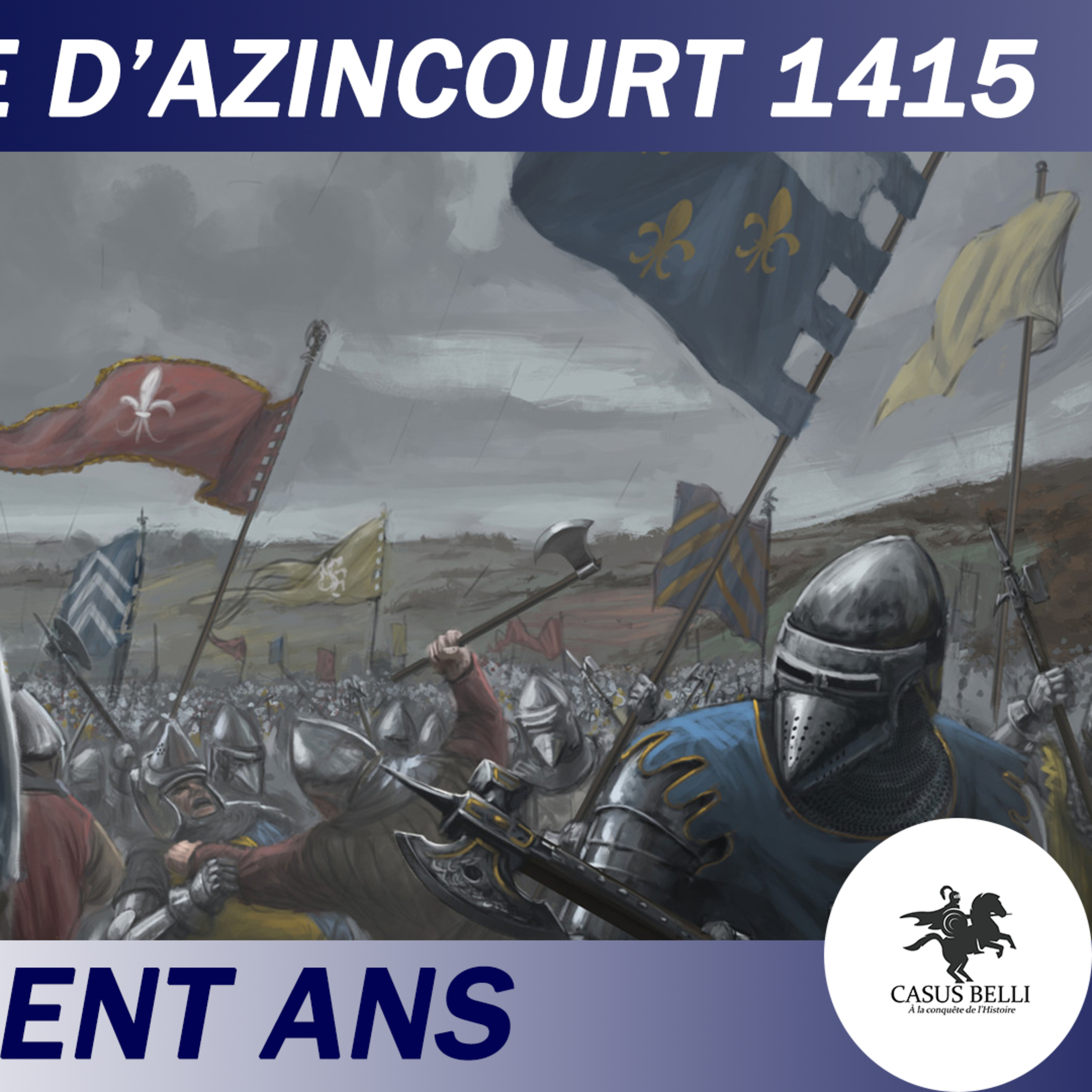 S1 Ep 14 - Bataille d'AZINCOURT (1415) - Guerre de cent ans – Casus Belli - À la conquête de l ...