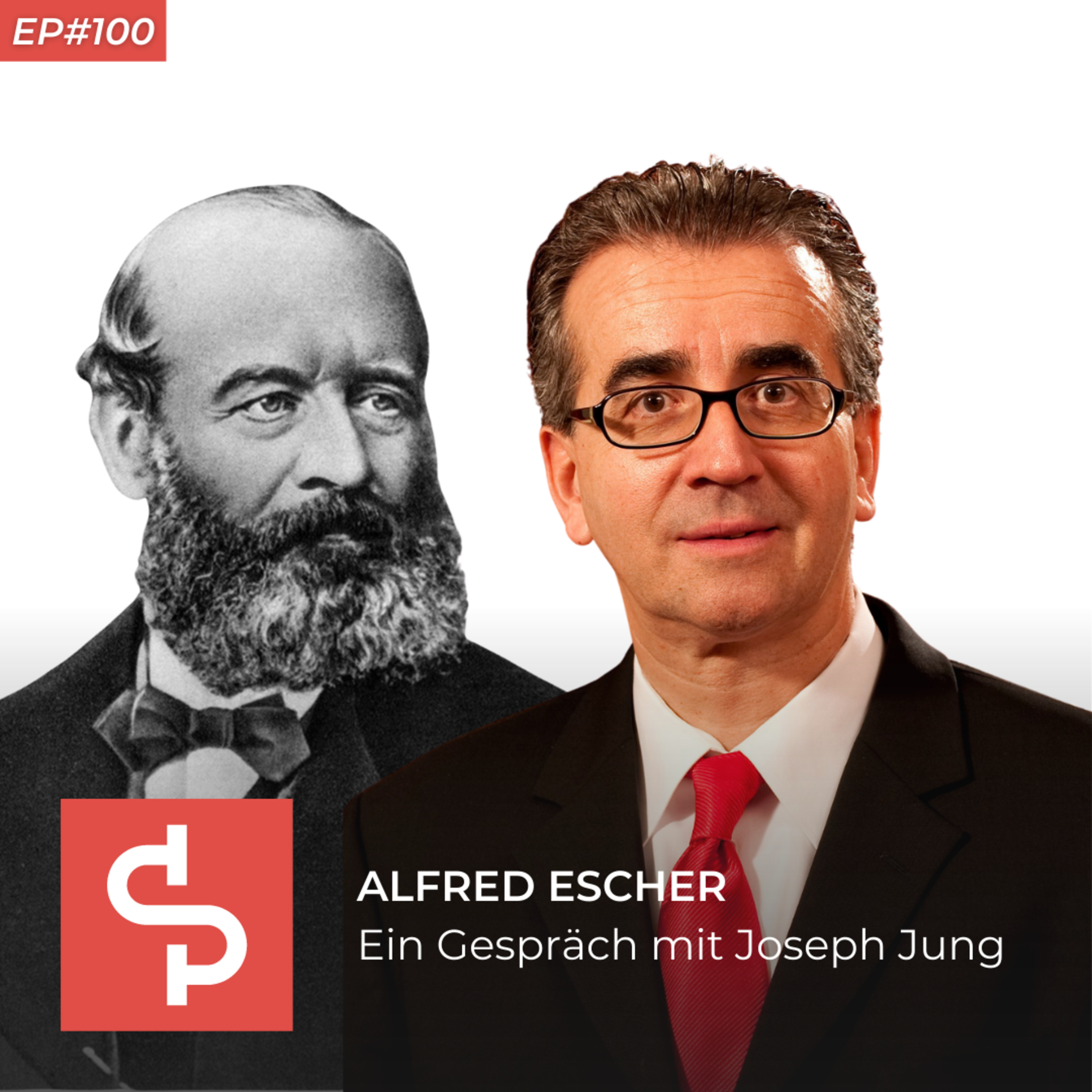 EP #100 - Alfred Escher: Wie Ein Unternehmer Die Schweiz Für Immer ...