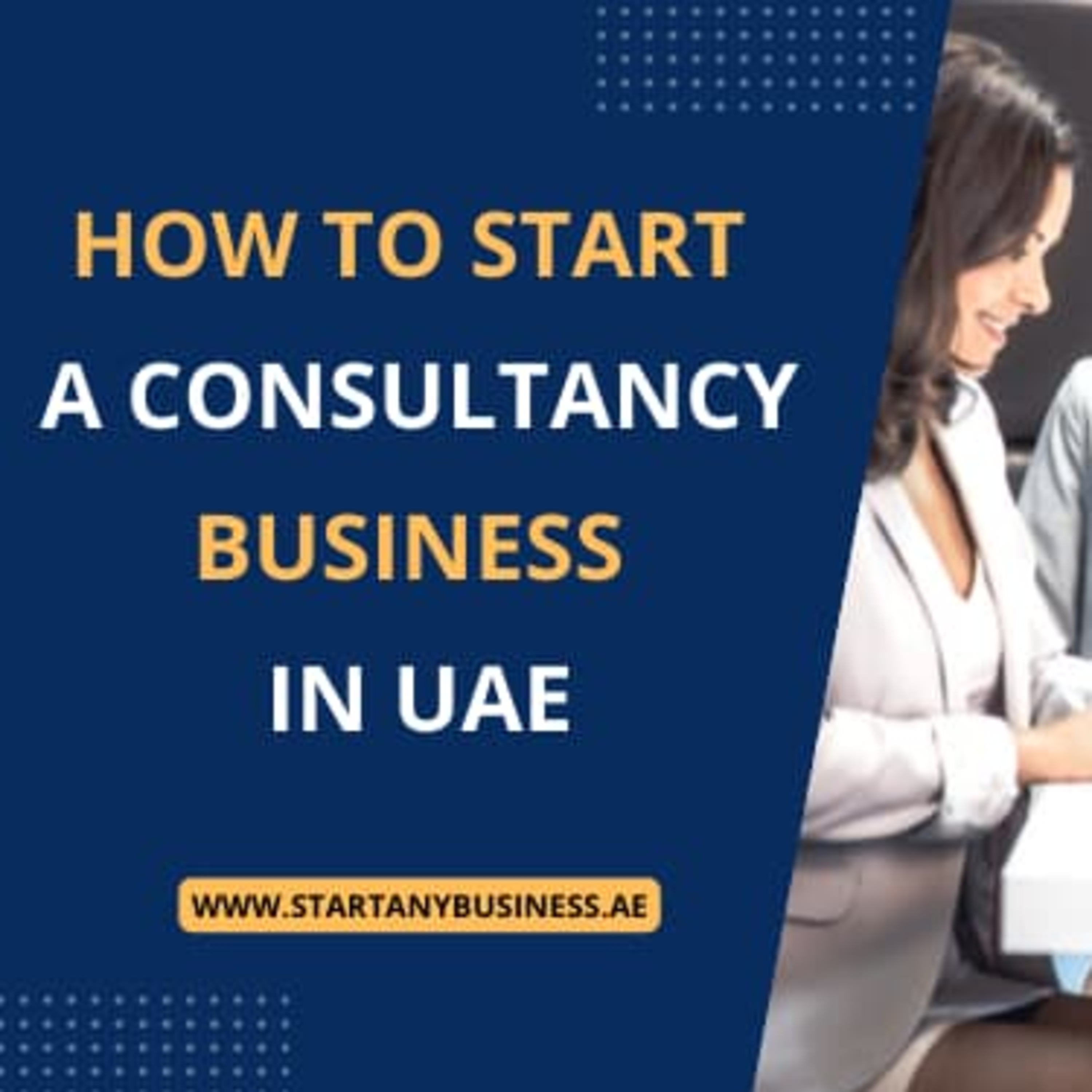 How To Start a Consultancy Business in UAE – Start Any Business ...