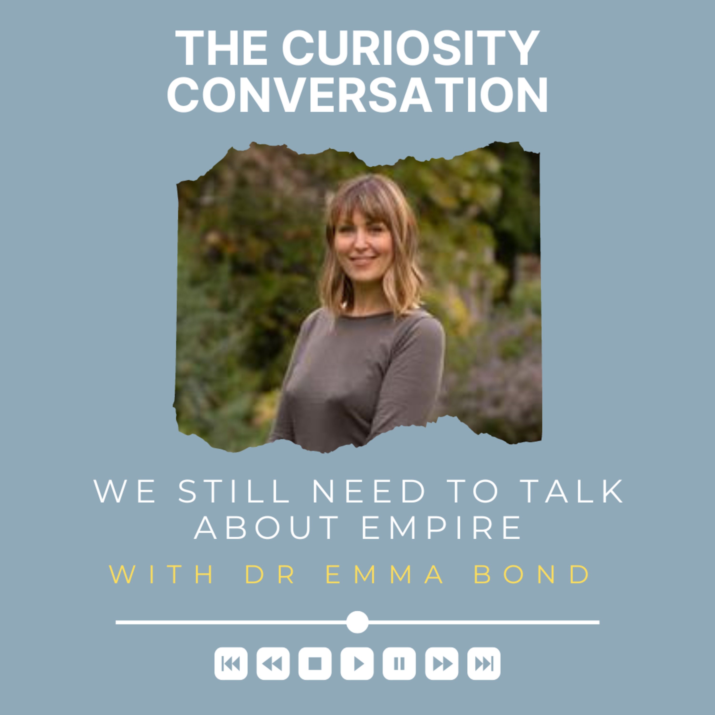 Dr Emma Bond: We still need to talk about empire – The Curiosity ...