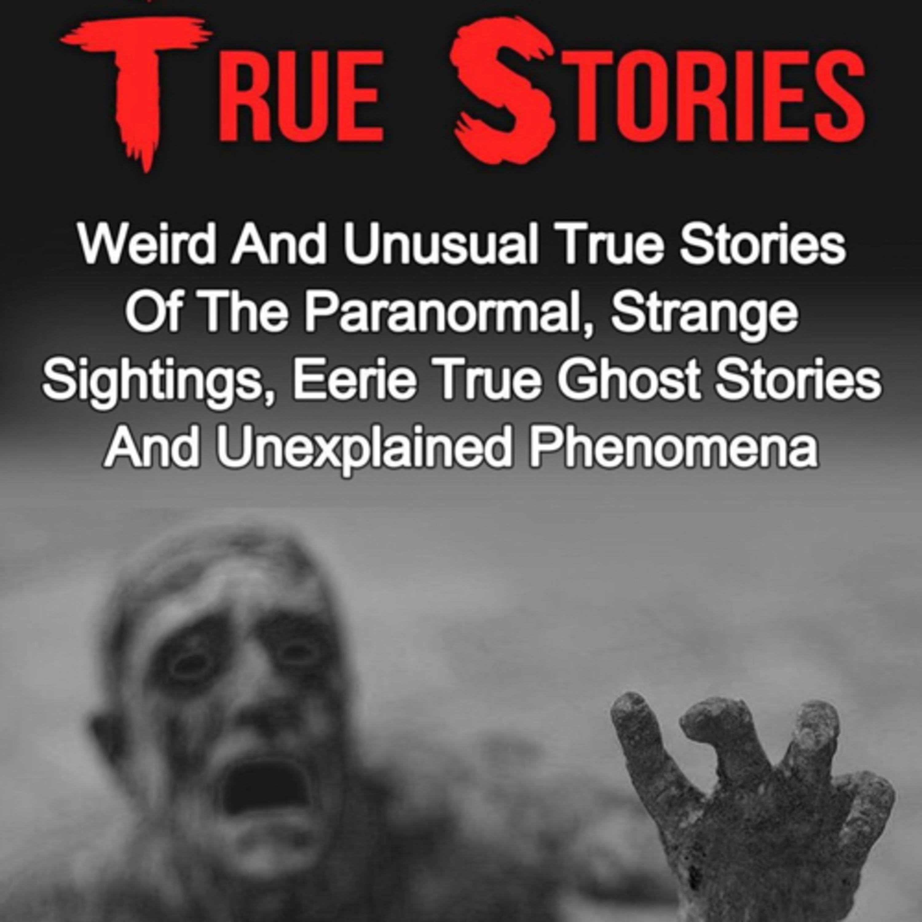 True Stories Of The Paranormal and Strange sightings – Beyond The Edge ...