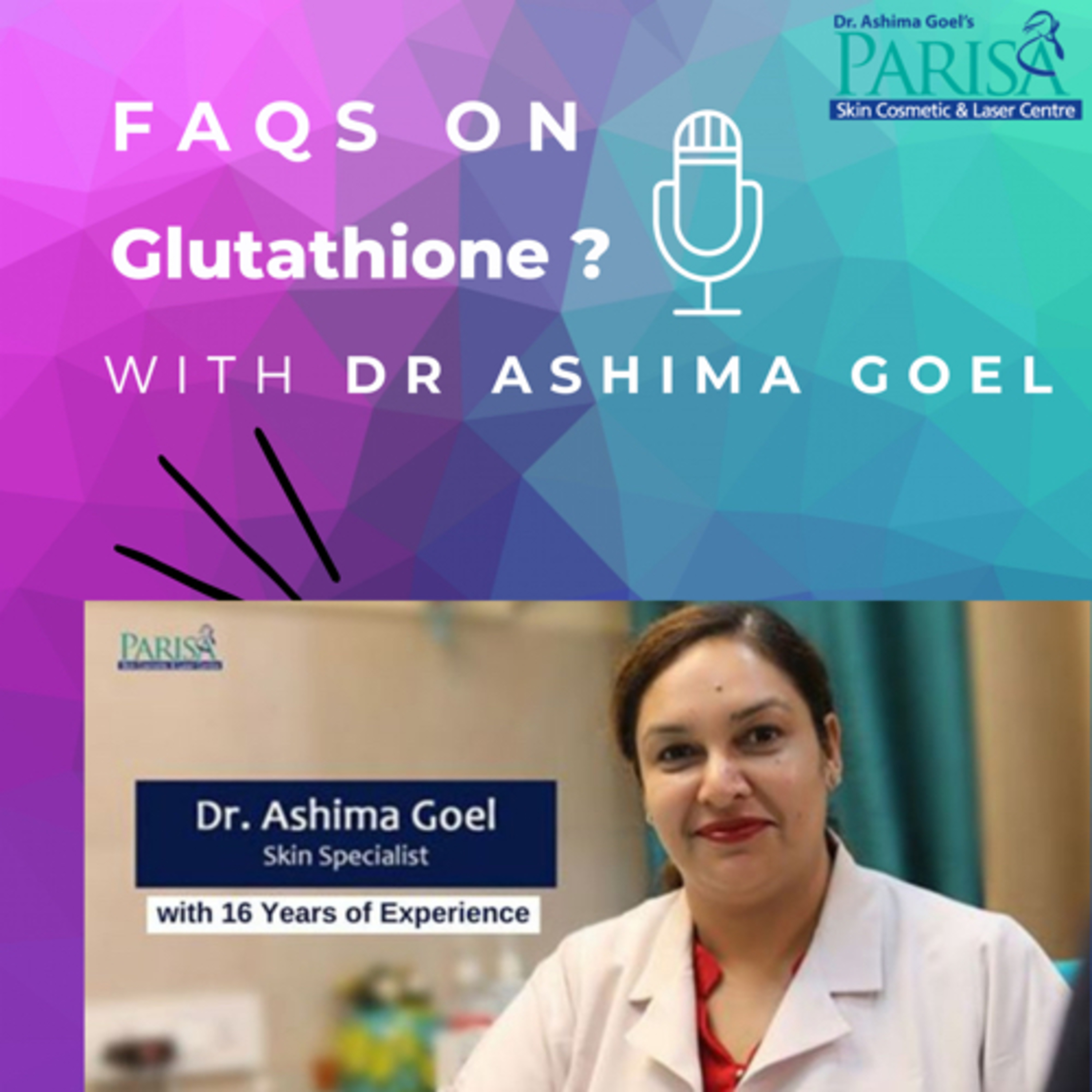 Frequently Asked Questions on Glutathione? Dr Ashima Goel MD ...
