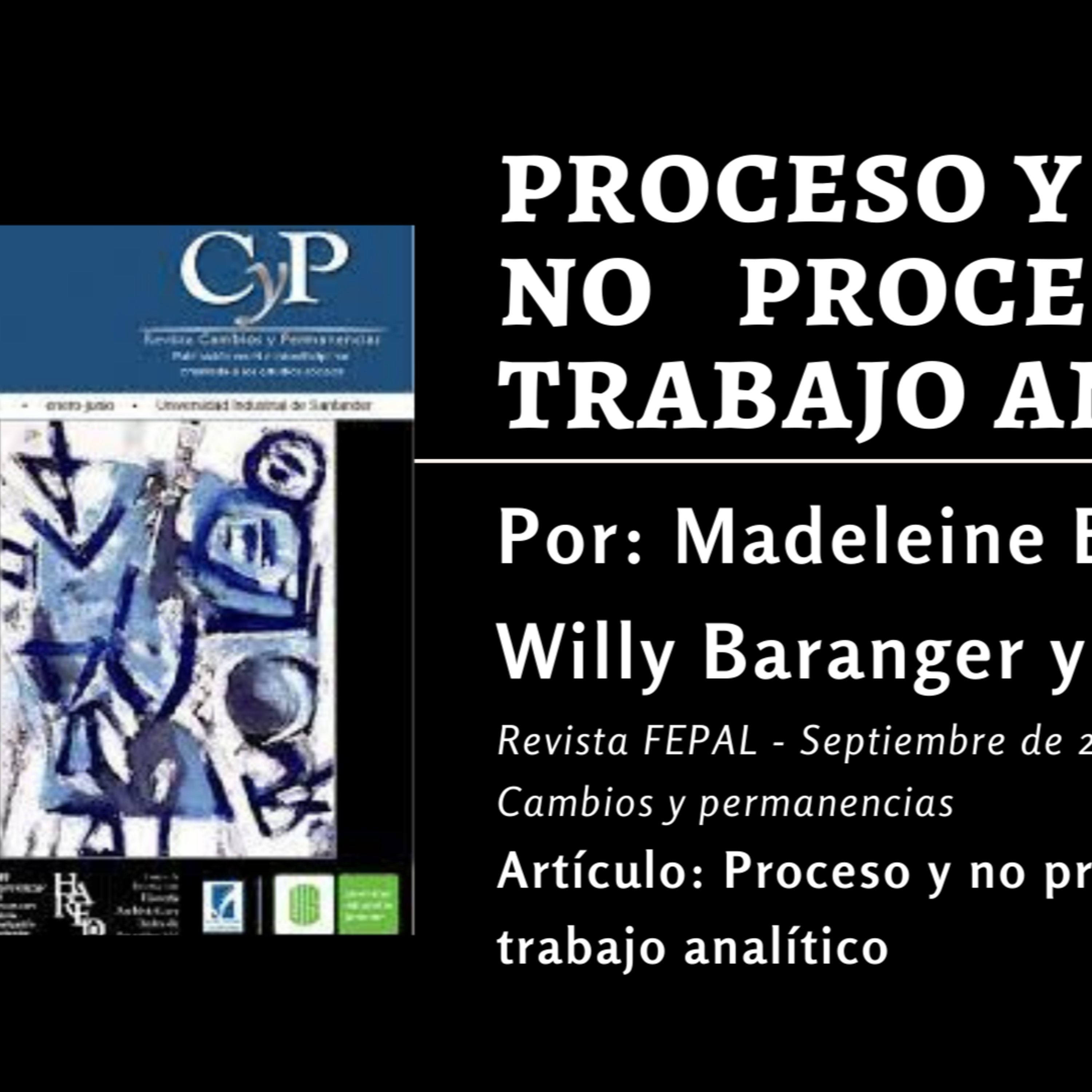 Proceso y no proceso en el trabajo analítico. Madelein Baranger, Willy ...