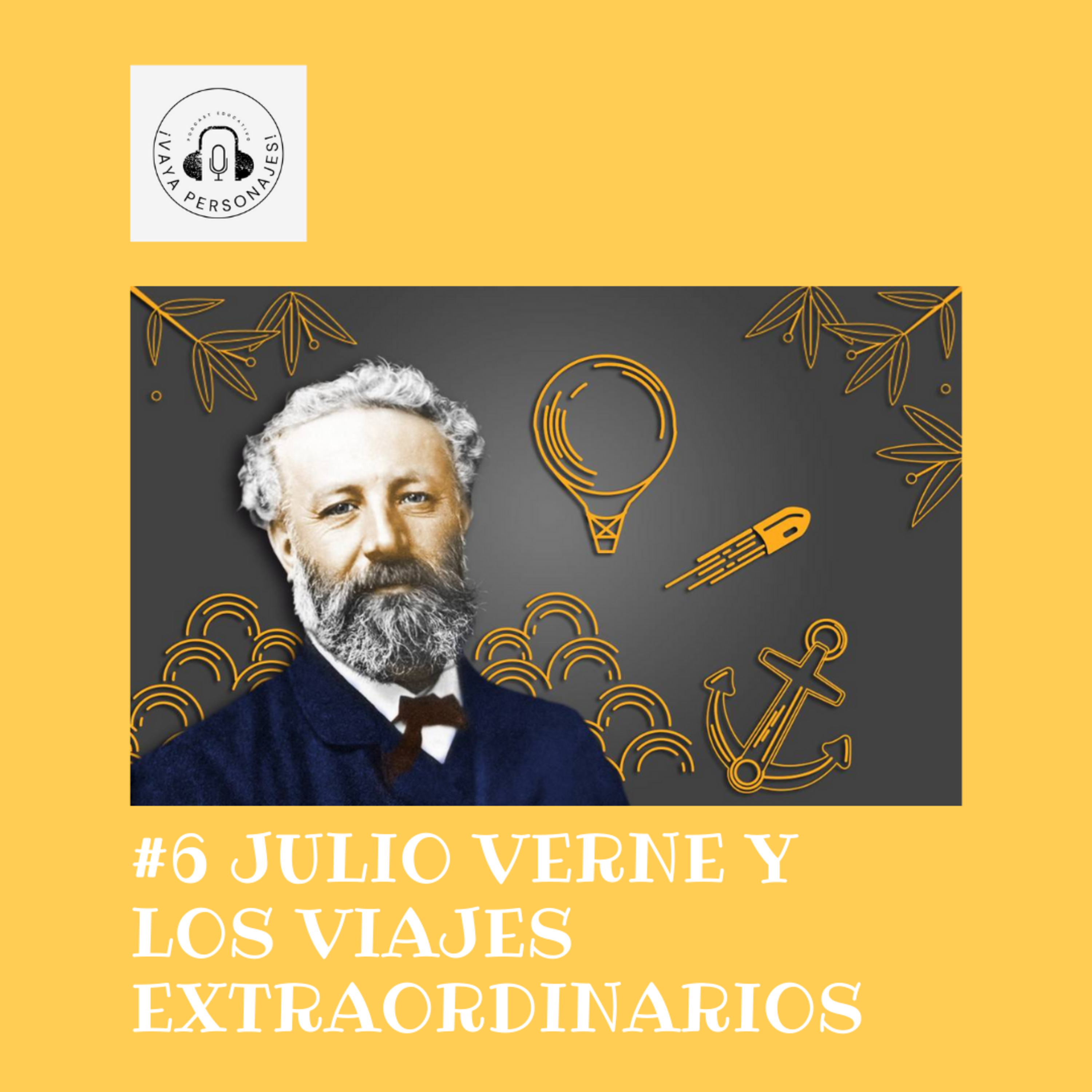 ¡Vaya personajes! #6: Julio Verne y Los viajes extraordinarios – ¡Vaya ...