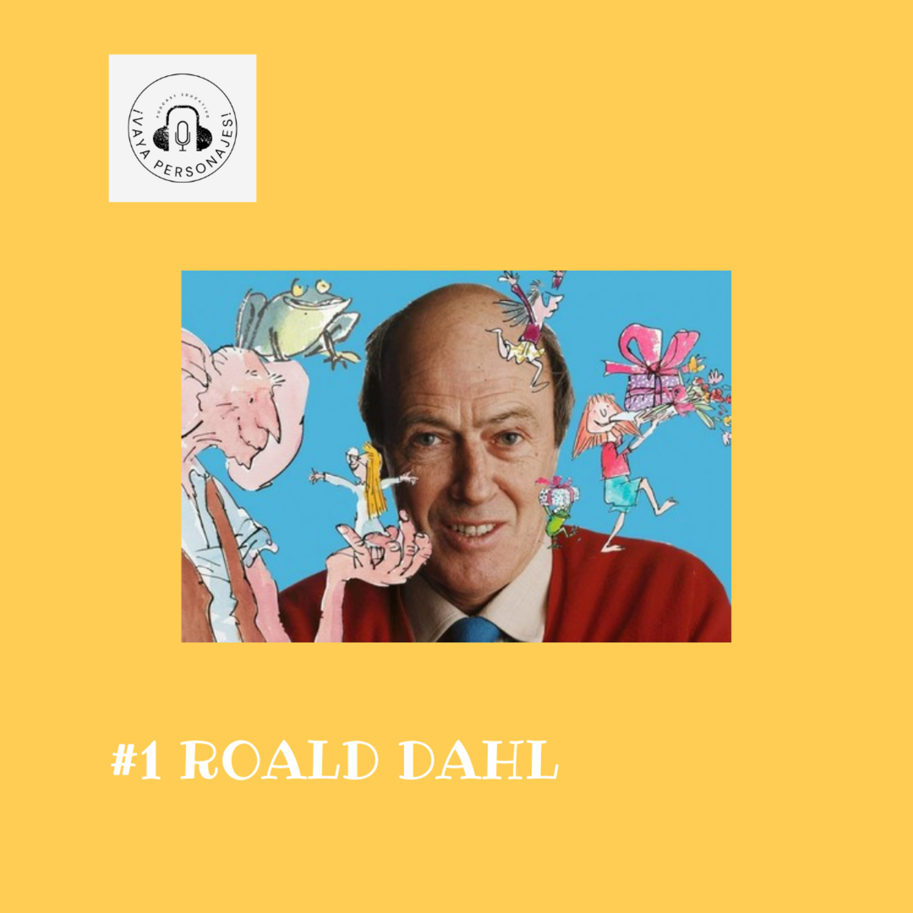¡Vaya personajes! #1: RoaldDahl – ¡Vaya personajes! (y cositas de la ...