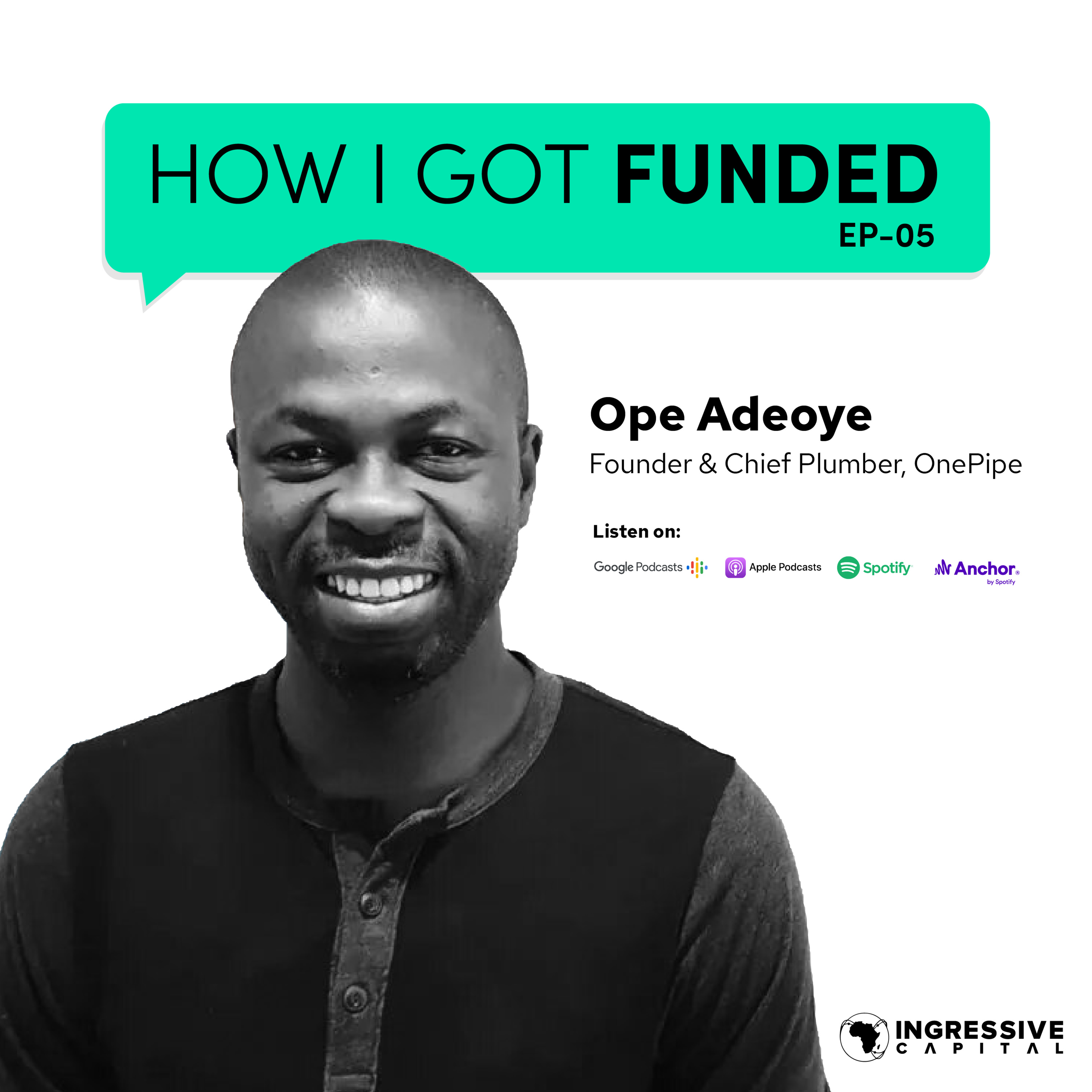How I Got Funded with Ope Adeoye, C.E.O of One Pipe – How I Got Funded – Podcast – Podtail