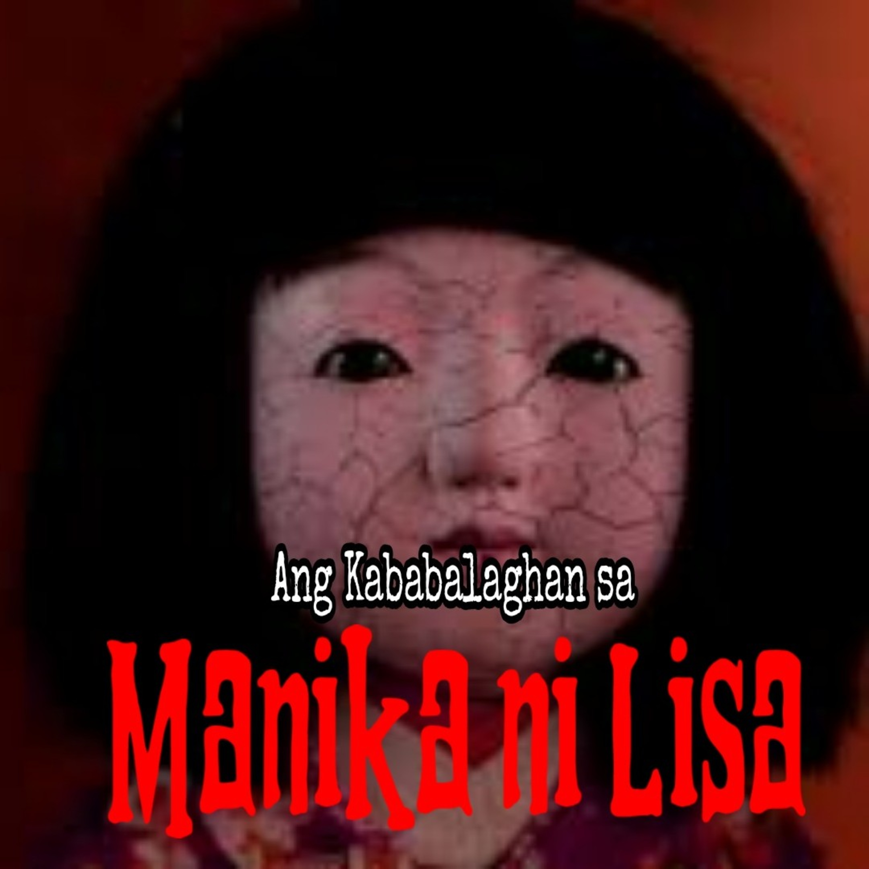 Ang Kababalaghan sa Manika ni Lisa – Guni-Guni PH Tagalog Horror ...