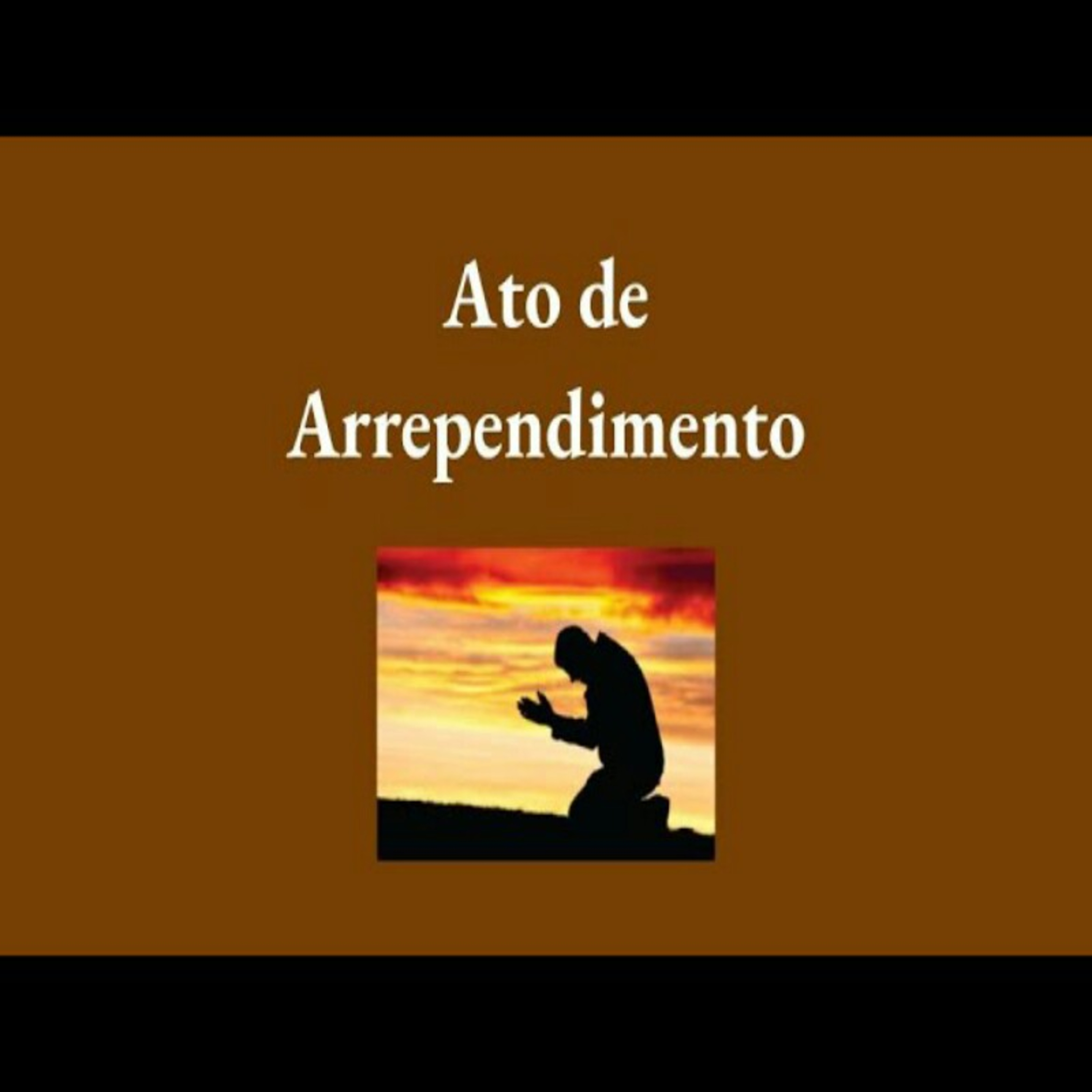 Oração: Ato de Arrependimento – Orações, Espiritualidade e Fé – Podcast ...
