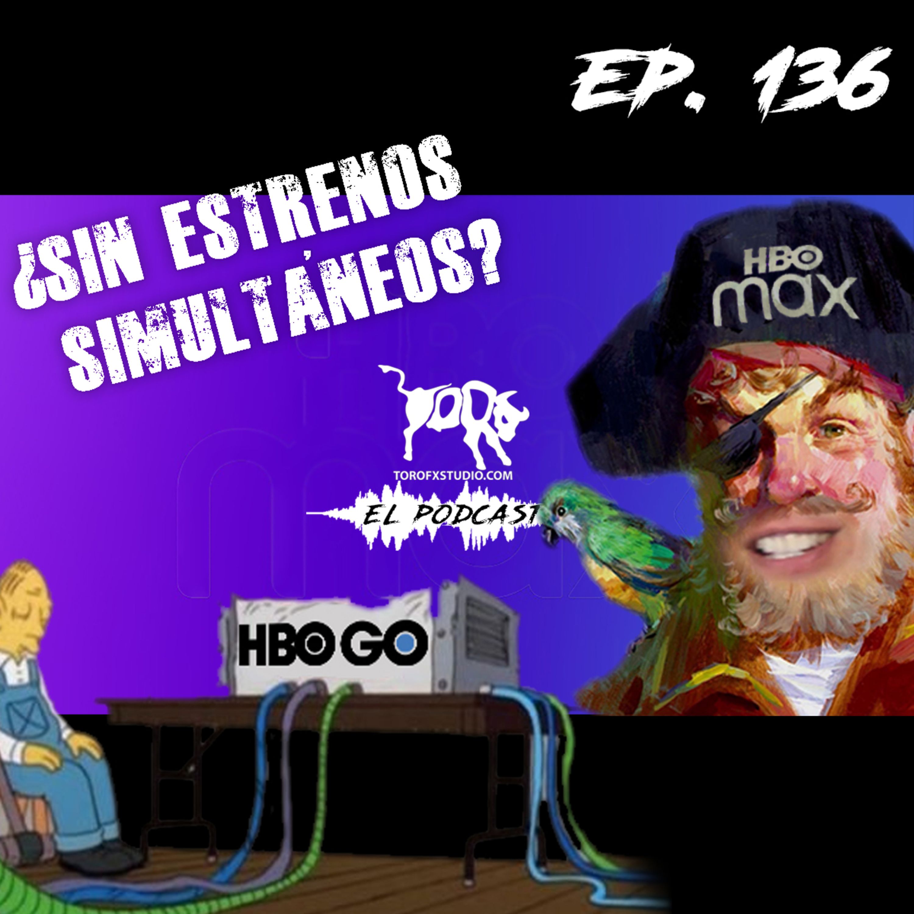 Ep.136 - ¡Viene HBO Max y tienes que saber ESTO! – TORO FX Studio El Podcast – Podcast – Podtail