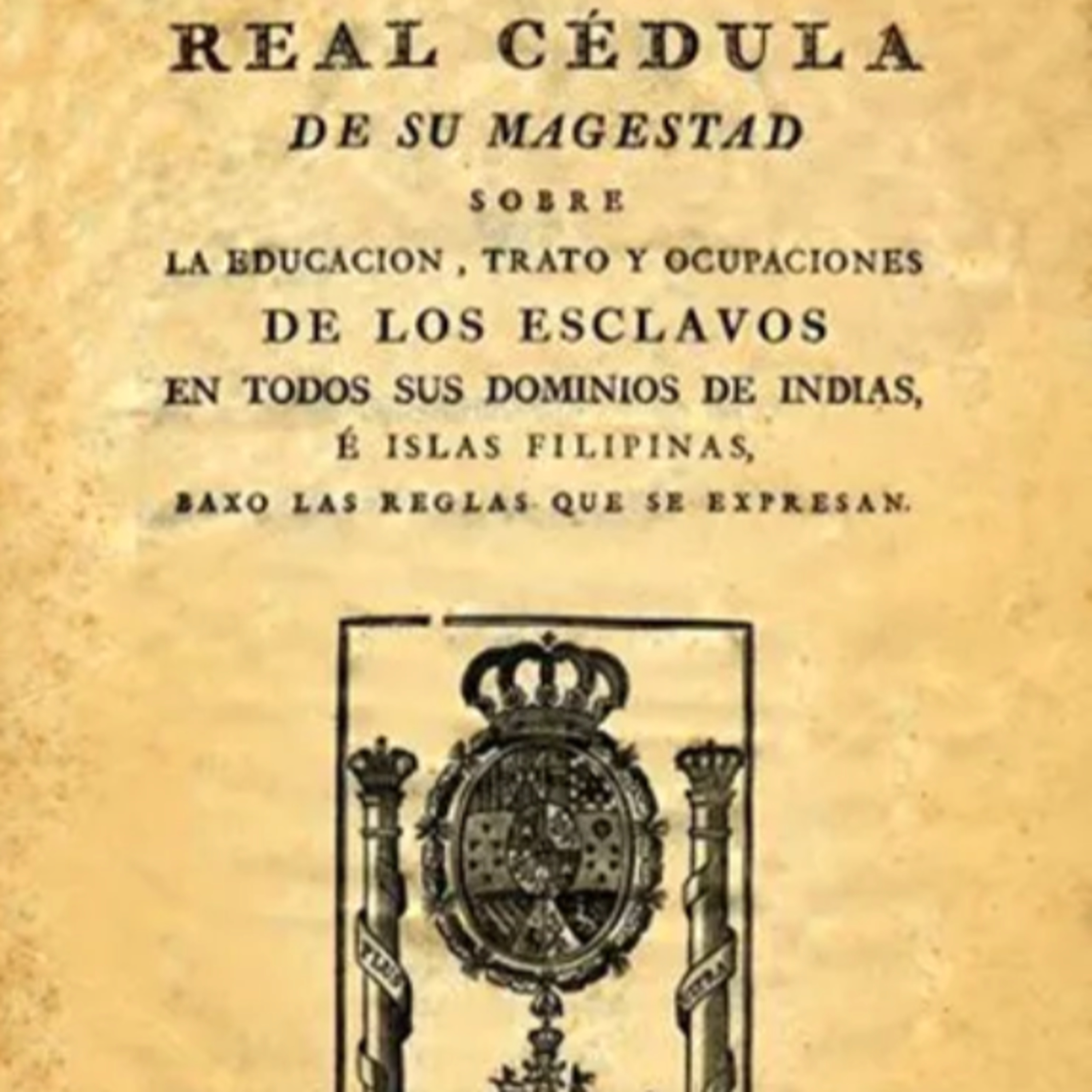 El Código Negro y la Real Cédula de 1789, los reglamentos esclavistas ...