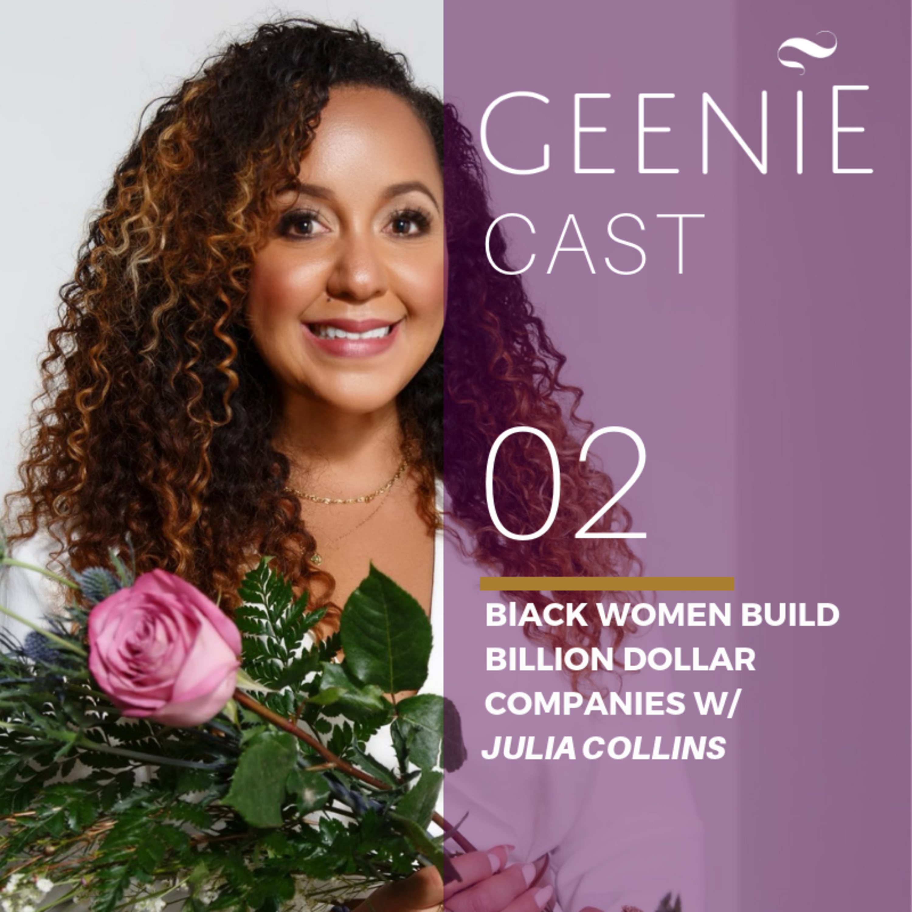 GeenieCast Podcast - Episode 2: Black Women Build Billion-Dollar ...