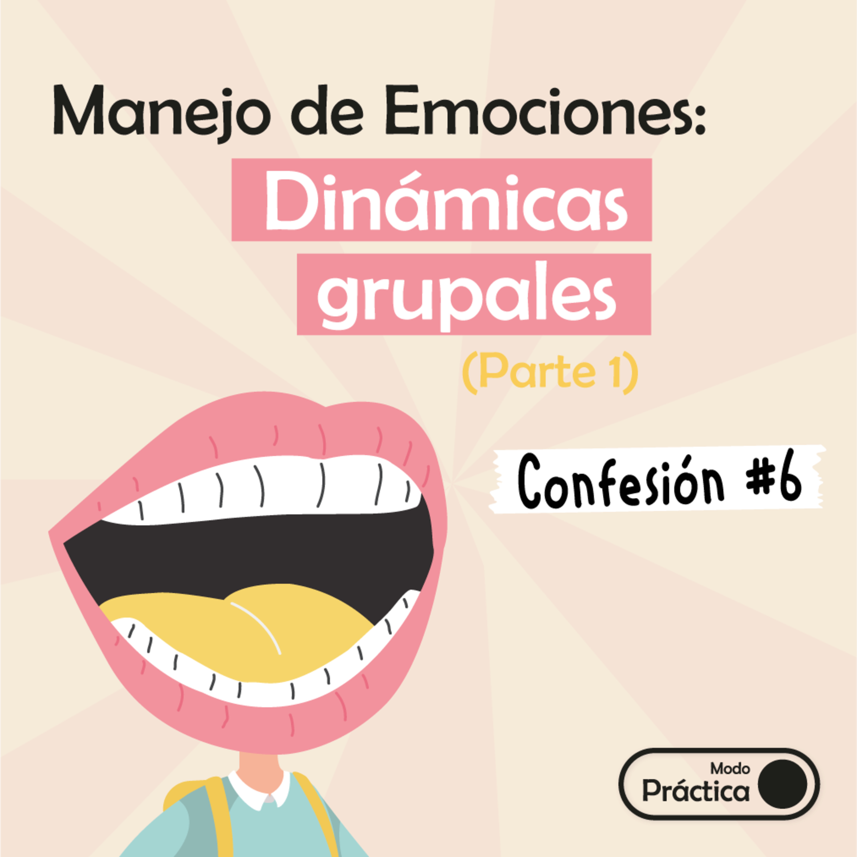 Confesión #6: Manejo de Emociones: Dinámicas grupales (Parte 1 ...