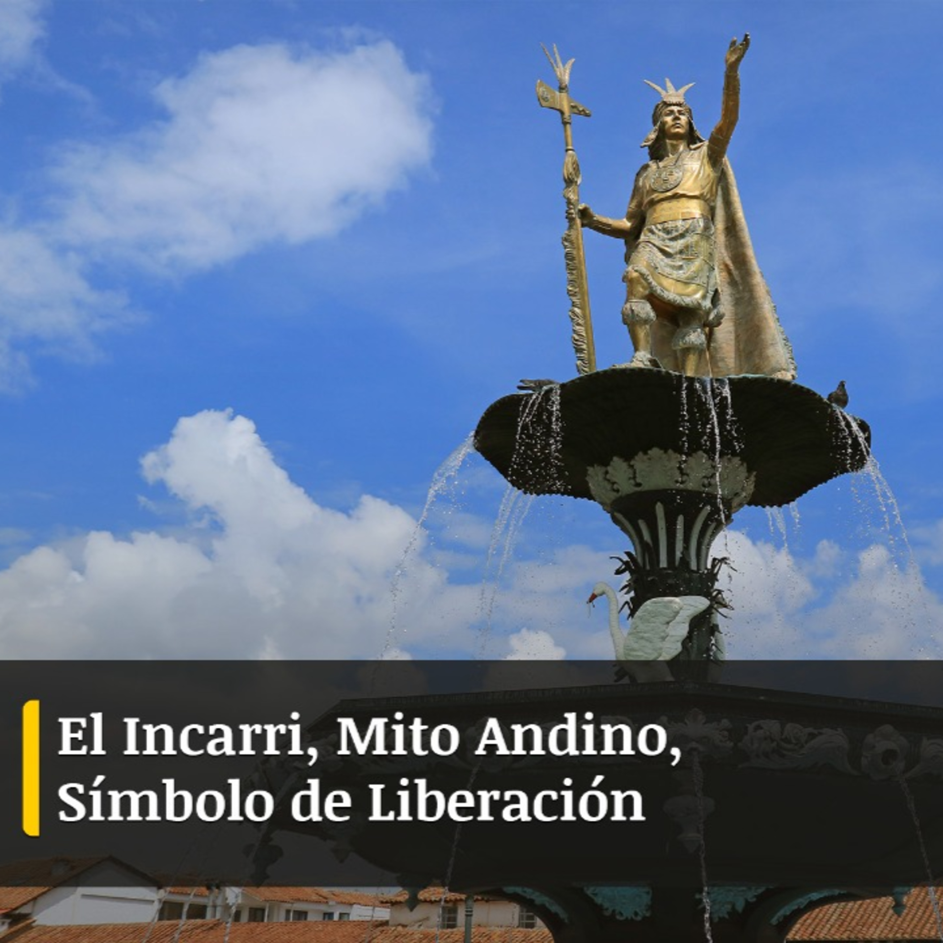 El Incarri Un Gran Mito Andino, Símbolo de Liberación – Radio Segundo Paso – Podcast – Podtail