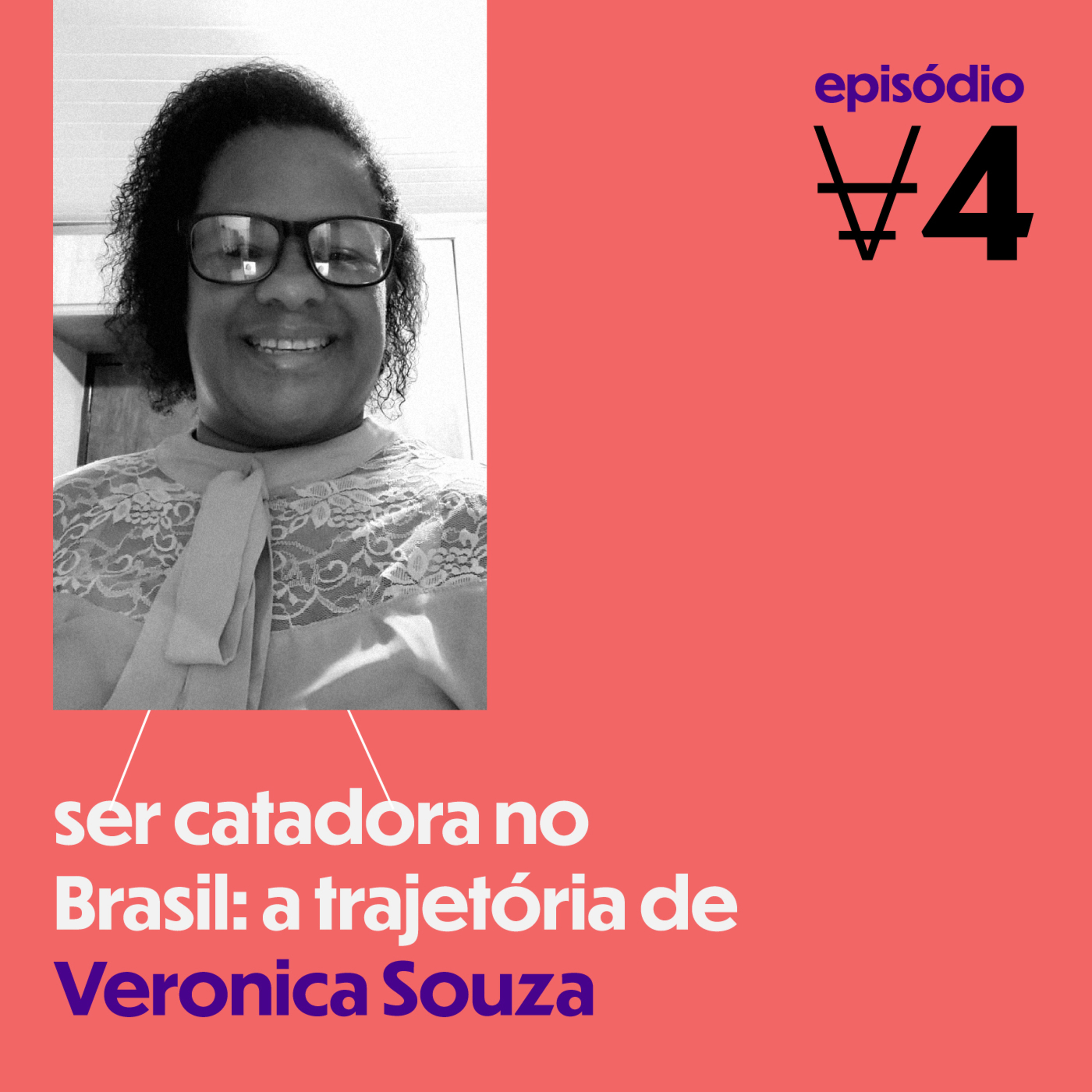 #4 Ser catadora no Brasil: a trajetória de Veronica Souza – Varal ...
