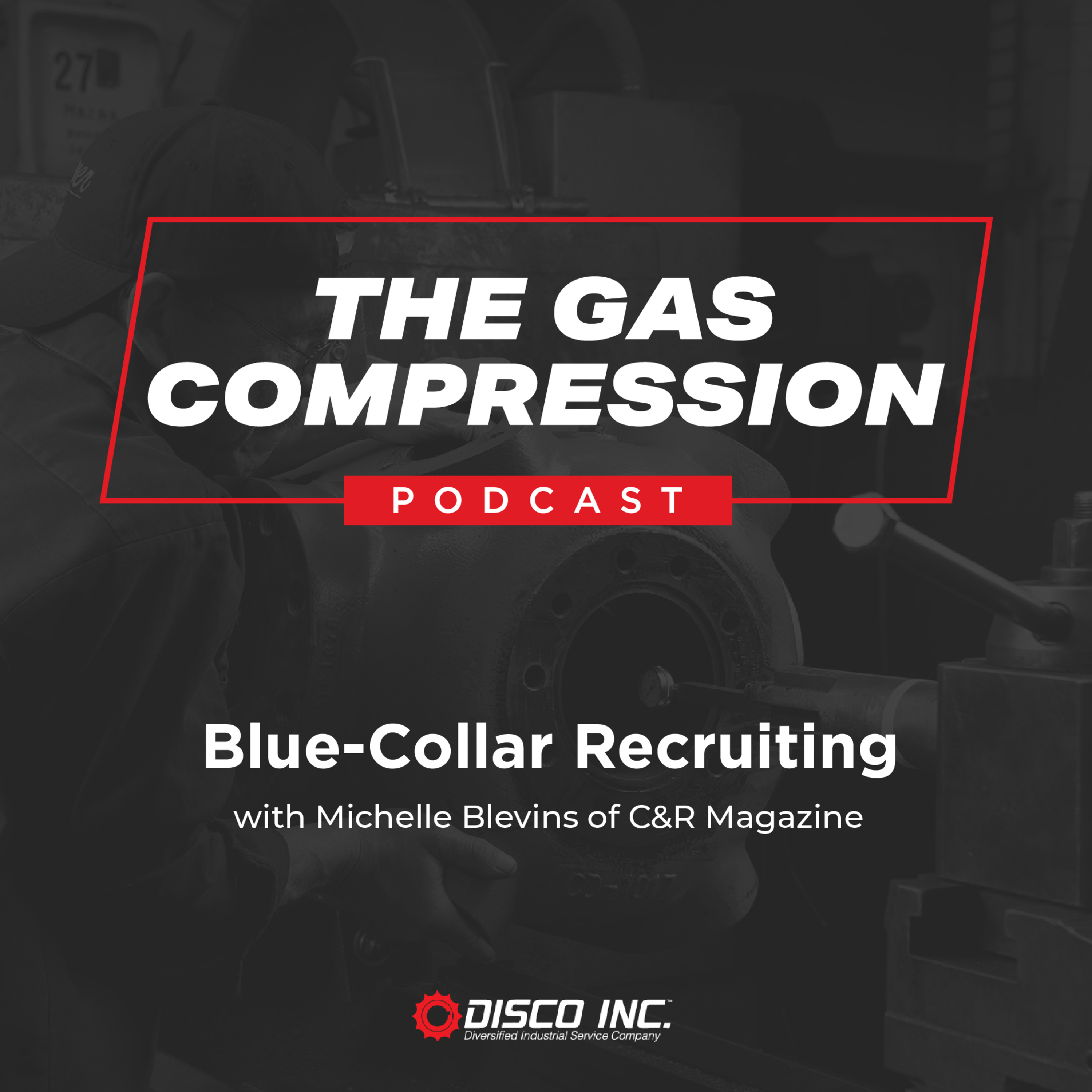 Blue Collar Recruiting with Michelle Blevins of C&R Magazine – The Gas ...
