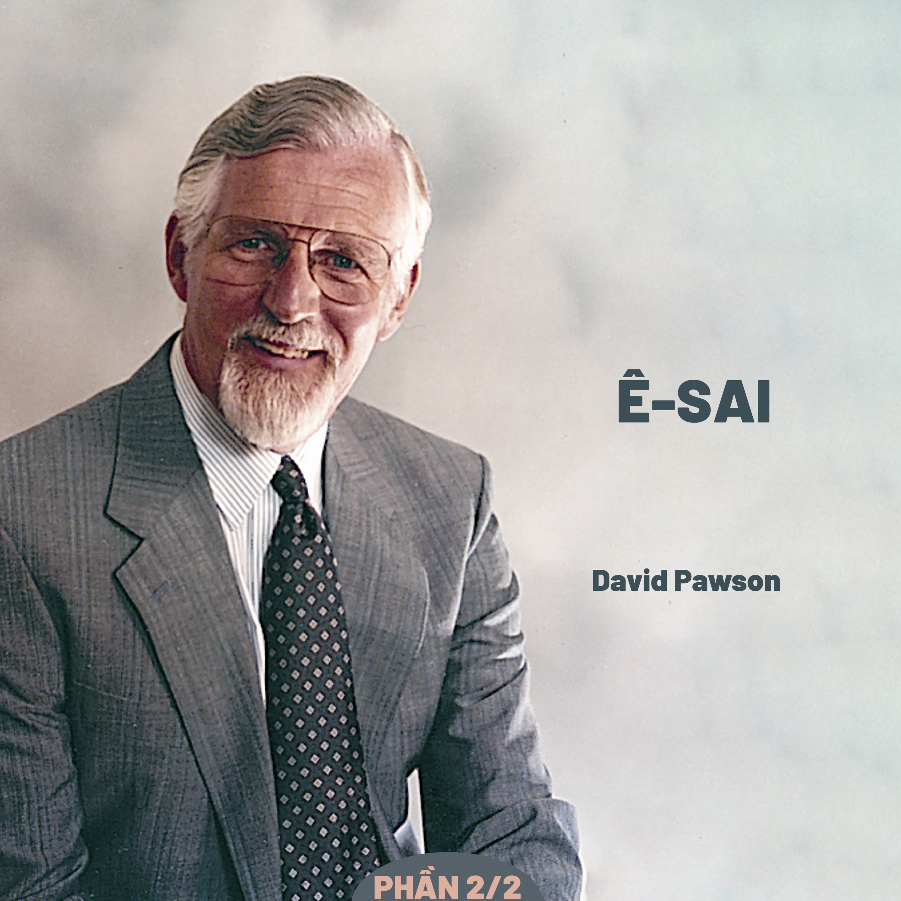 Giải Nghĩa Kinh Thánh - Sách Ê-sai | David Pawson (Phần 2/2) – Giảng ...