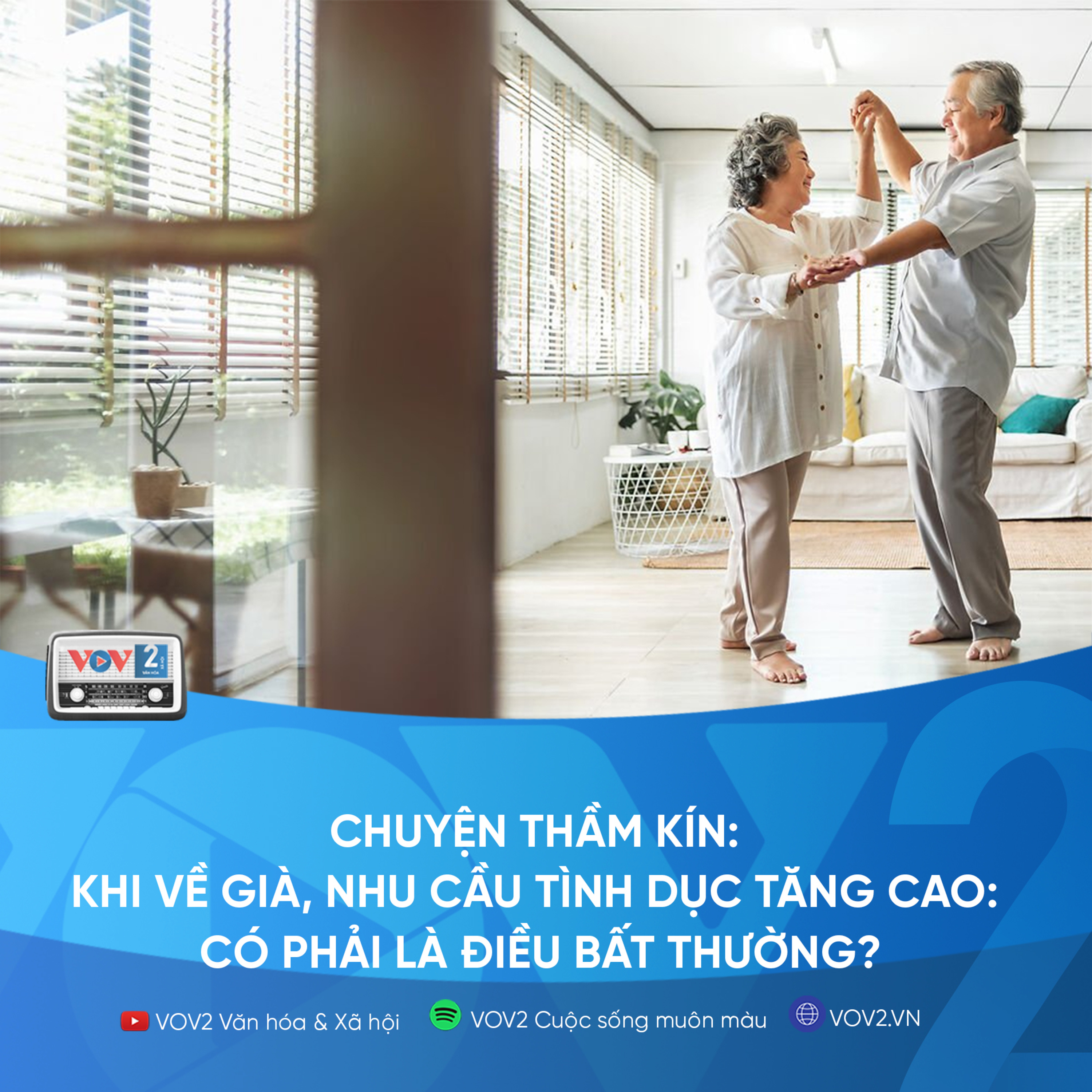 VOV2 Chuyện thầm kín Podcast - VOV2 - Chuyện thầm kín: Khi về già, nhu ...