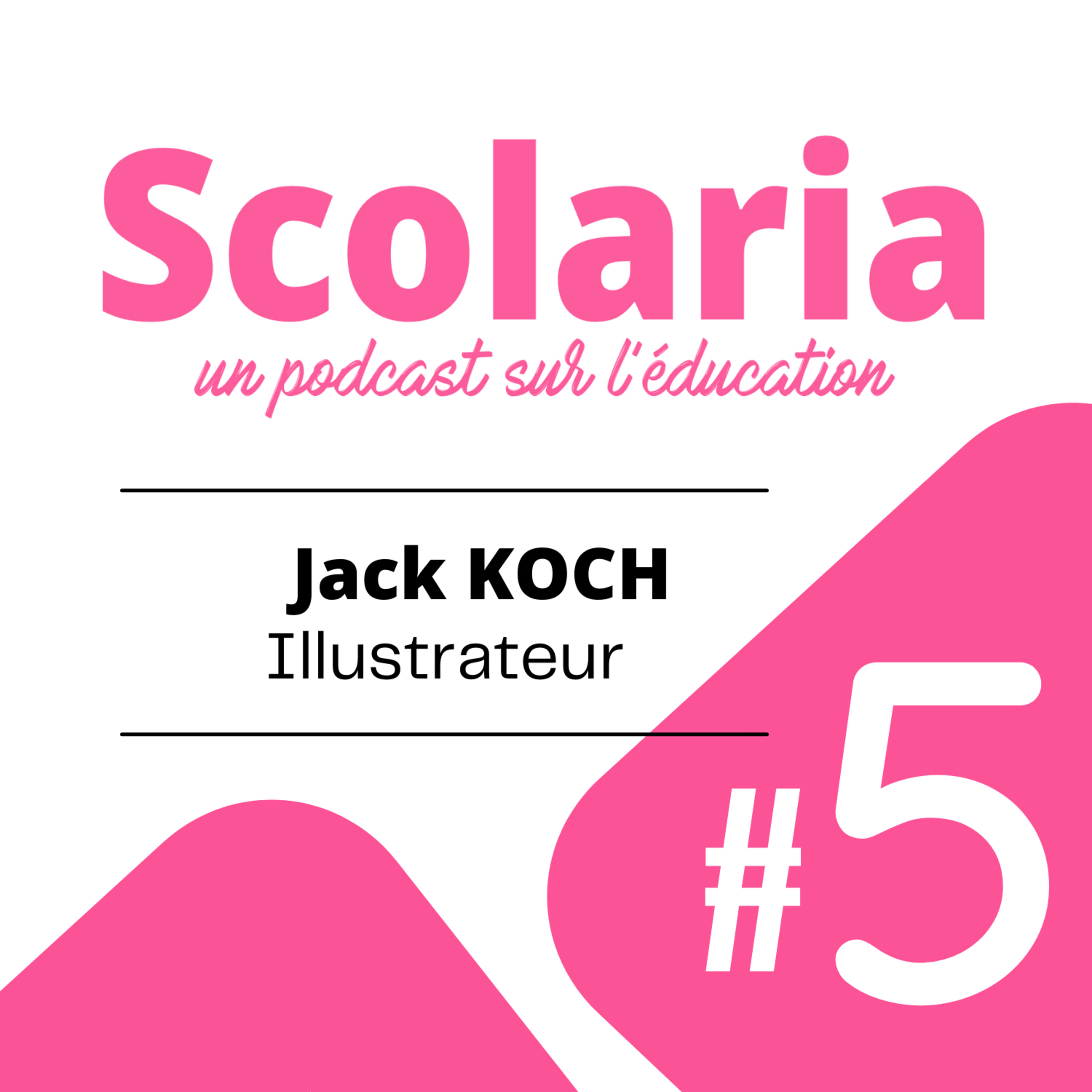 [SCOLARIA #5] Jack Koch - Illustrateur et ex professeur des écoles ...