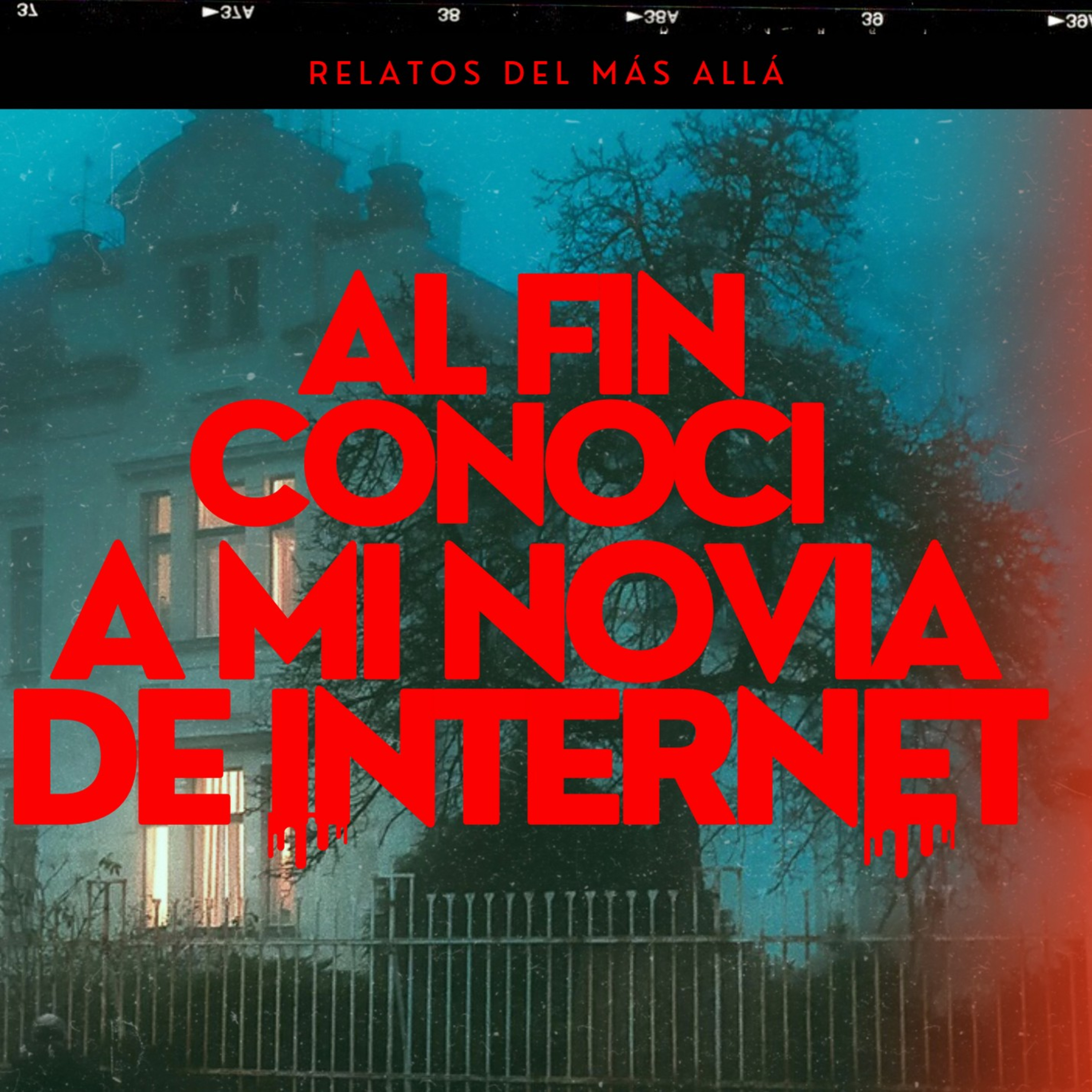 Al fin conocí a mi novia de internet – RELATOS DEL MÁS ALLÁ – Podcast ...