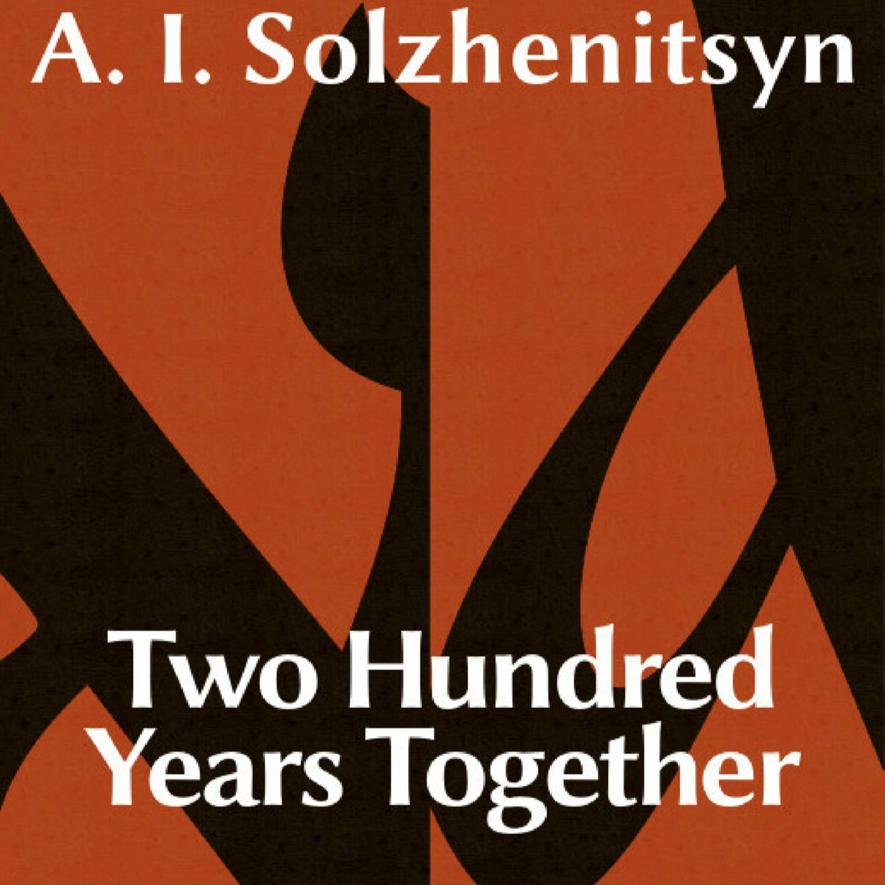 200 Years Together : Alexander Solzhenitsyn – Standup Historian ...